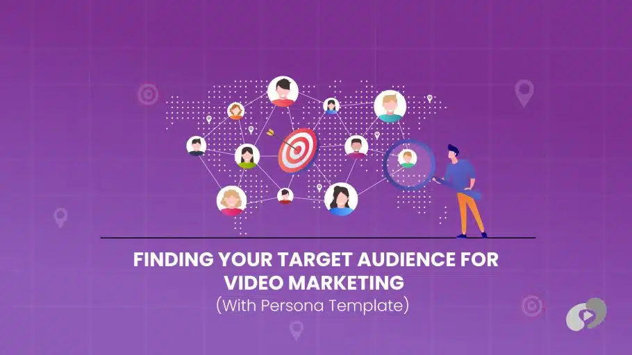 Finding Your Target Audience for Video Marketing (With Persona Template)