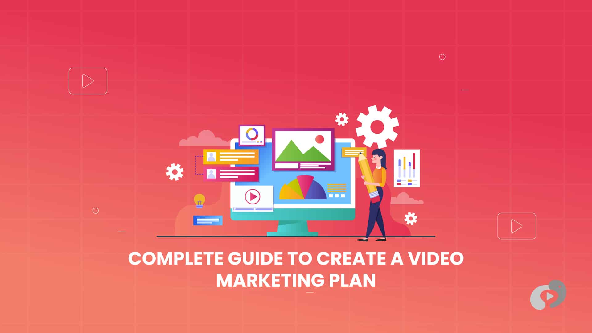 Complete Guide To Create a Video Marketing Plan [2025]